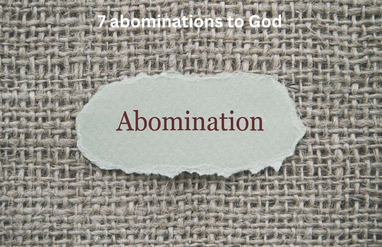 7 abominations to God - Scriptures Explained