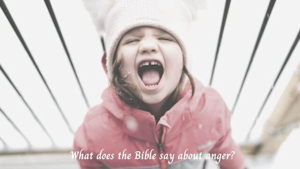 What Does The Bible Say About Anger Is It Ever Okay To Be Angry what-does-the-bible-say-about-anger-is-it-ever-okay-to-be-angry