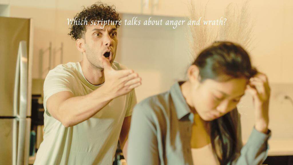 Which scripture talks about anger and wrath? Old and New Testament ...