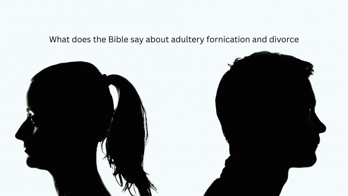 What does the Bible say about adultery, fornication, and divorce? Old ...